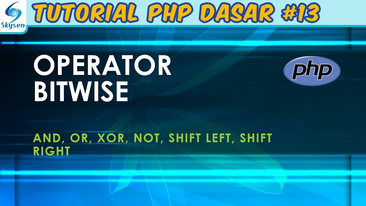 Operator Bitwise – Tutorial PHP Dasar #13