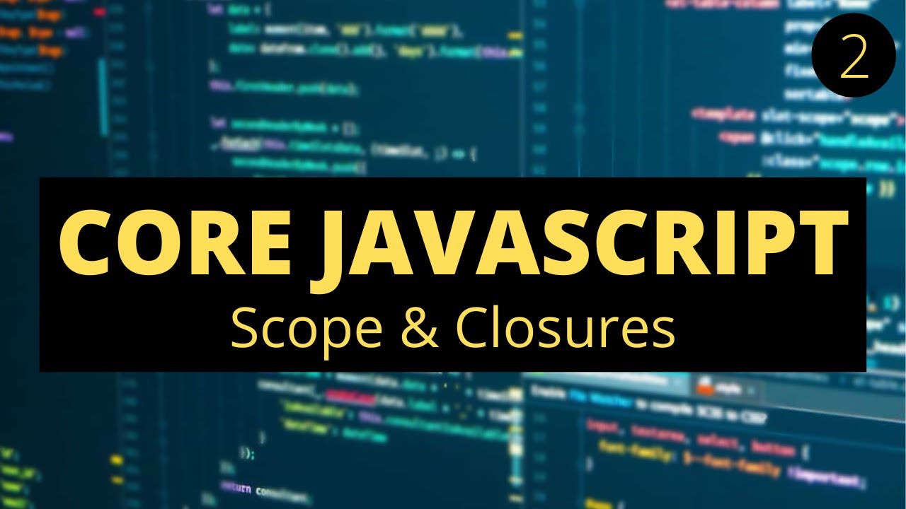 Scope & Closures - Core JavaScript Series (Part - 2)