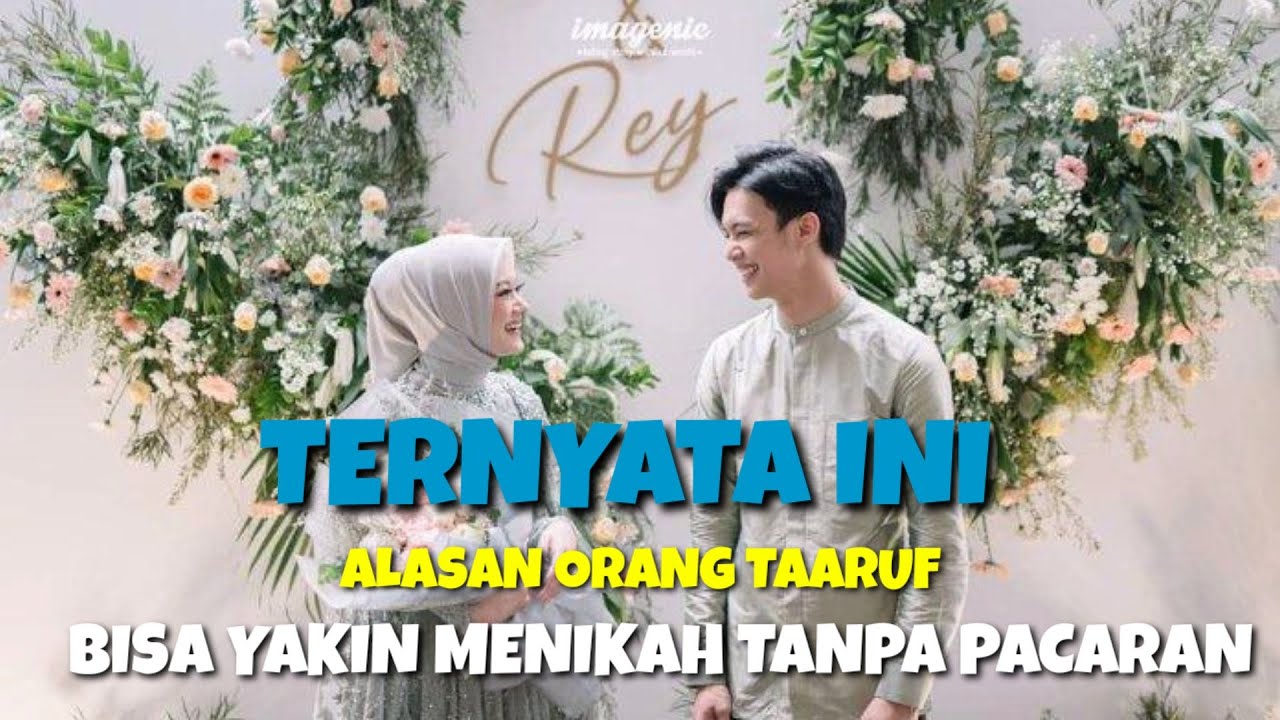 TERNYATA INI ALASAN ORANG TAARUF BISA YAKIN MENIKAH TANPA PACARAN???