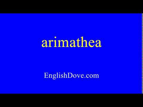 How to pronounce arimathea in American English.