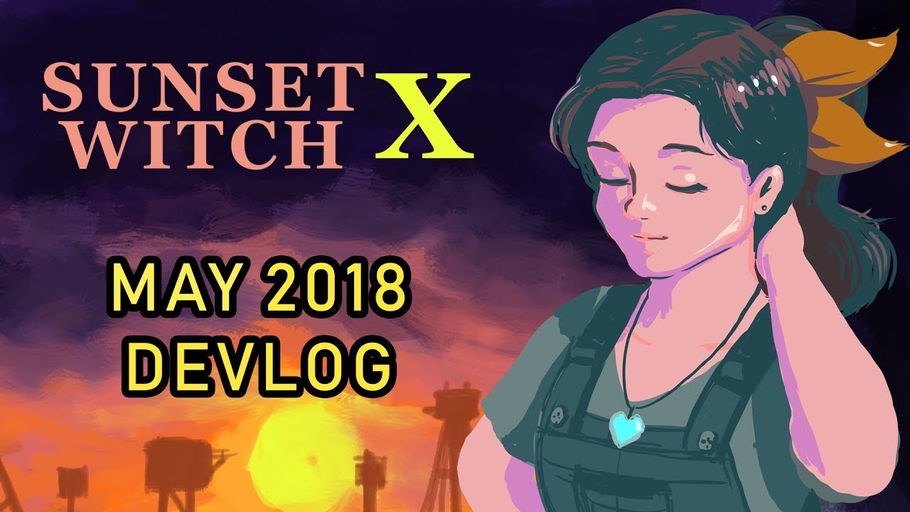 Sunset Witch X - May 2018 Devlog