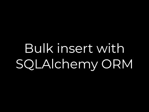 Python :Bulk insert with SQLAlchemy ORM(5solution)