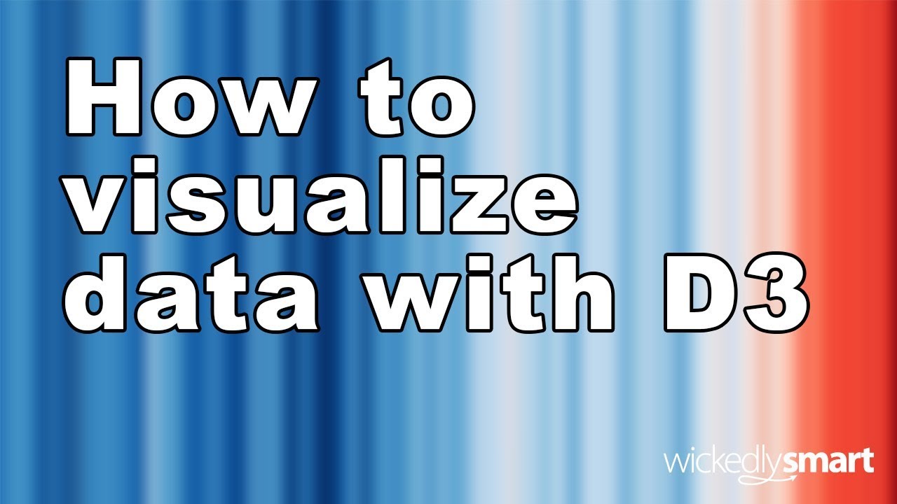 How to Visualize Data with D3