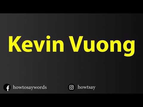 How To Pronounce Kevin Vuong