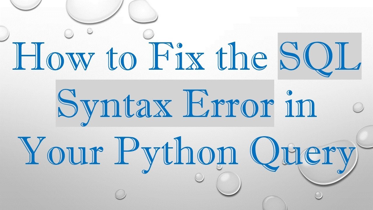 How to Fix the SQL Syntax Error in Your Python Query