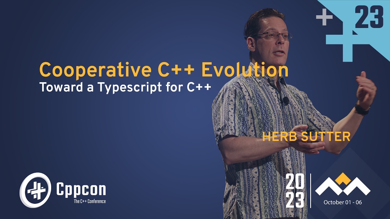 Plenary: Cooperative C++ Evolution - Toward a Typescript for C++ - Herb Sutter - CppCon 2023