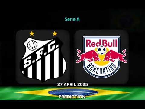 Santos VS Red Bull Bargantino | Brasileirao Betano Match Prediction