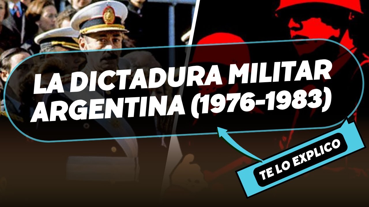 La Dictadura Militar Argentina (1976-1983) Explicacion Facil