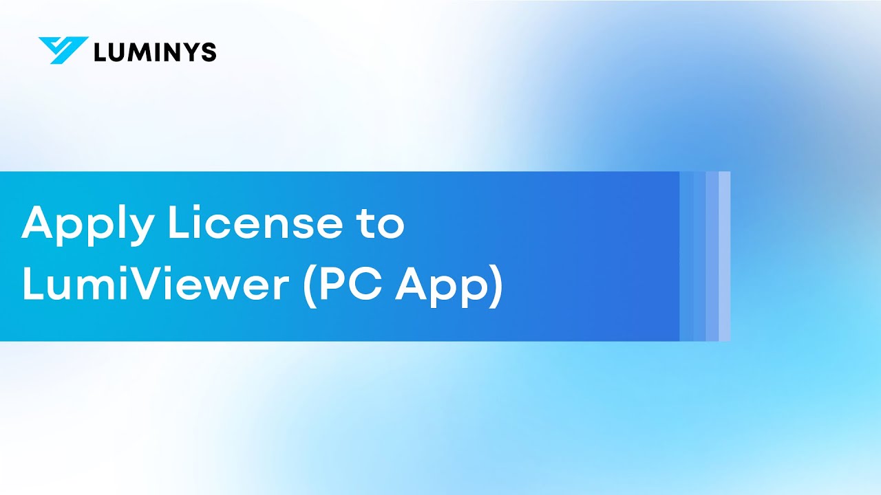 Apply License to LumiViewer (PC App)