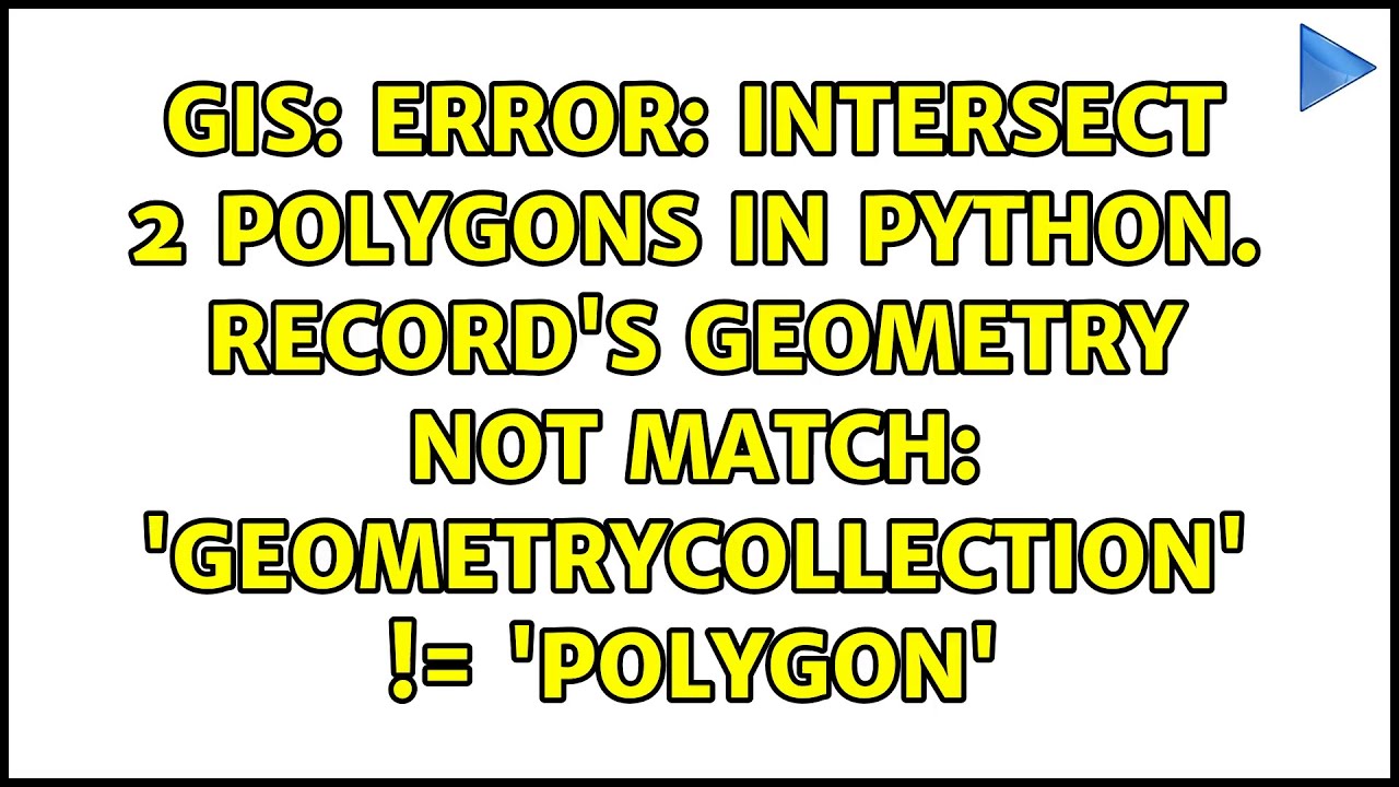 Error: Intersect 2 polygons in Python. Record's geometry not match: 'GeometryCollection' !=...