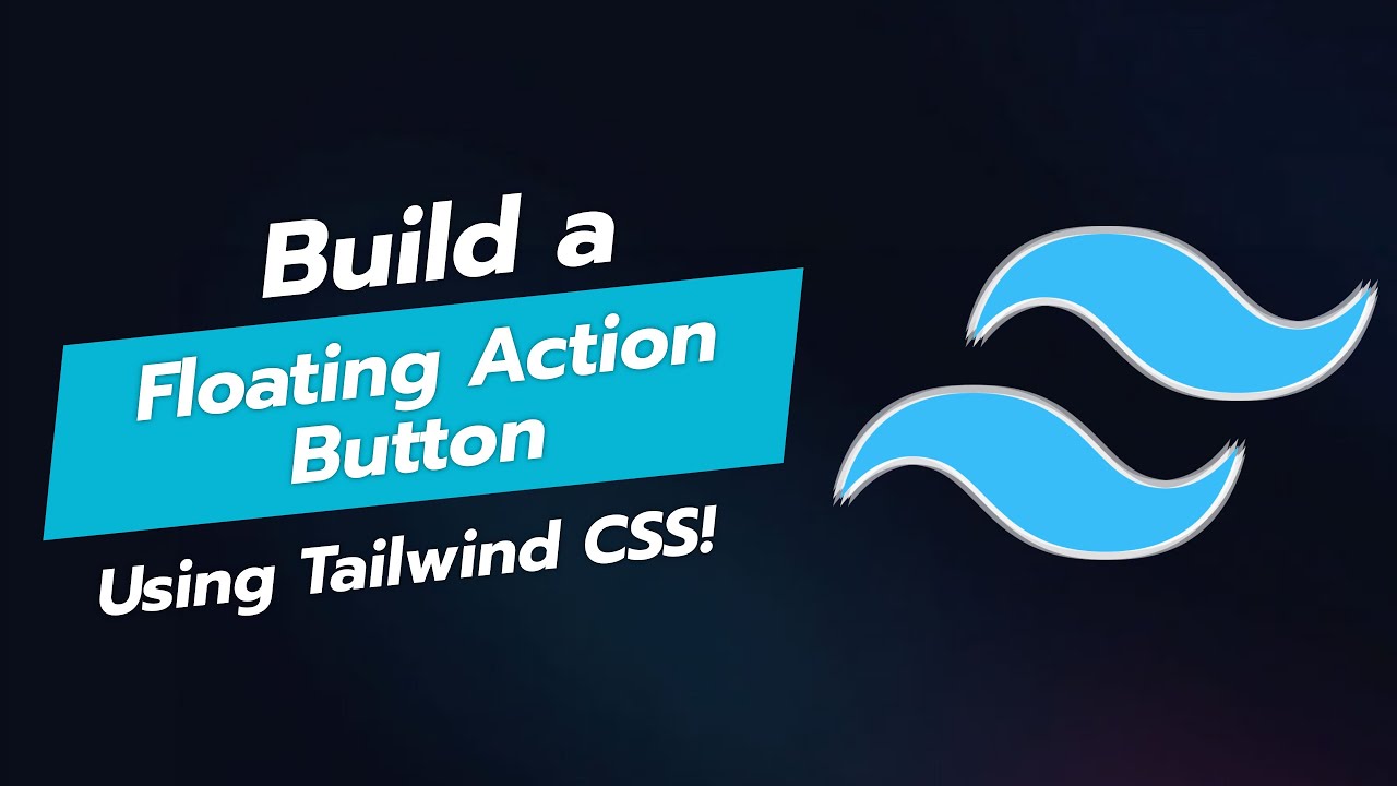 Build a Floating Action Button with Tailwind CSS 🚀✨