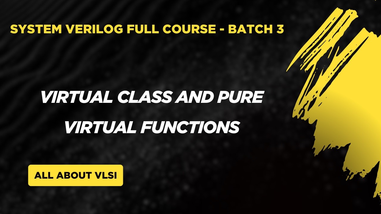 Virtual Class & Pure Virtual Function in SystemVerilog | Parameterized Class & Type Parameters