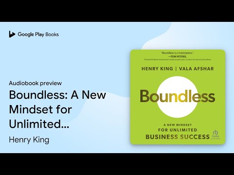 Boundless: A New Mindset for Unlimited Business… by Henry King · Audiobook preview