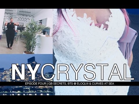 NY CRYSTAL ep 04 : Gwynnie Bee Secrets, Behind The Scenes at Eloquii & Curves at Sea