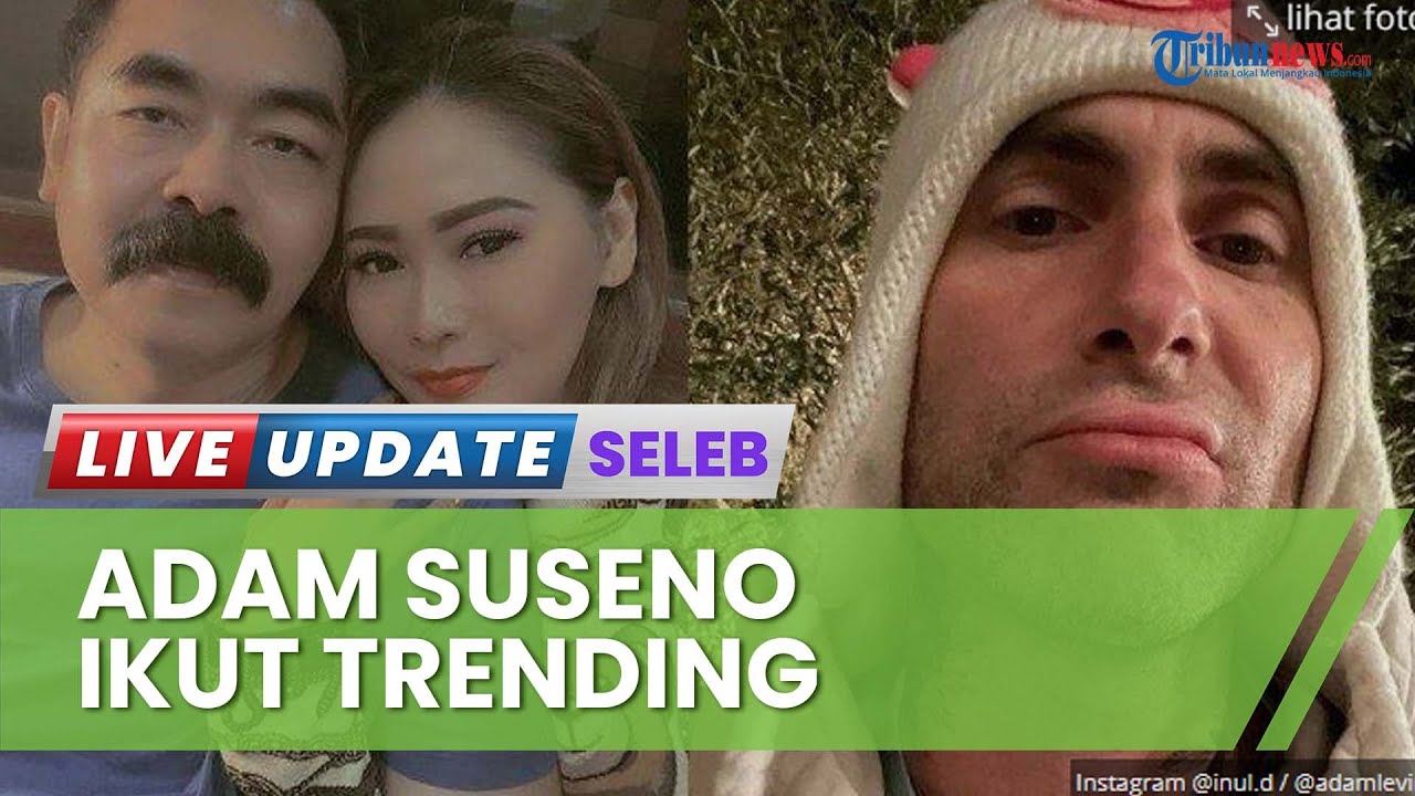 Adam Suseno Ikut Trending atas Kabar Perselingkuhan Adam Levine, Begini Reaksi Inul Daratista ...