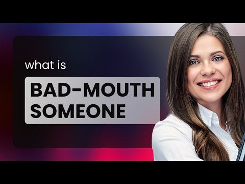 Understanding the Phrase "Bad-Mouth Someone"