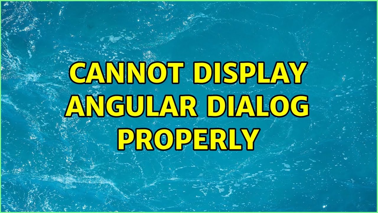 Cannot display Angular dialog properly