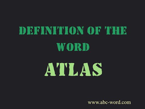 Definition of the word "Atlas"