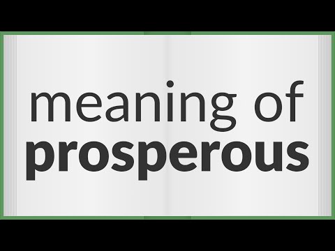 Prosperous | meaning of Prosperous