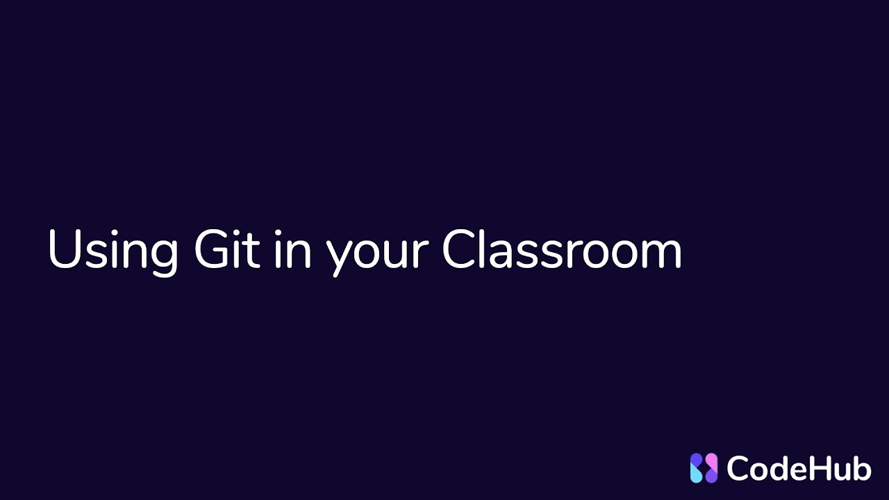 The Code Hub: Using Git in your Classroom