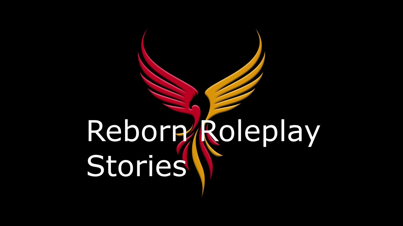 Reborn Roleplay Stories | Hang in there.