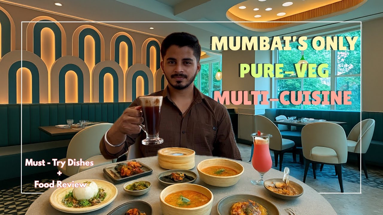Mumbai’s Only Pure-Veg Multi-Cuisine Restaurant 2025 | Food Review & Must-Try Dishes