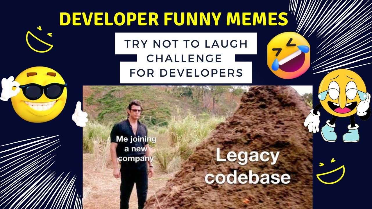 Developer Funny memes new developer fixing legacy code