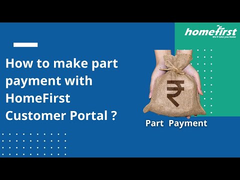 How to make part payment with HomeFirst Customer Portal | HomeFirst