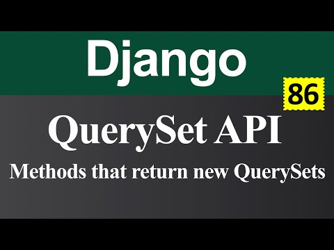 Learn QuerySet API Methods that return new QuerySets in Django Hindi - Mind Luster