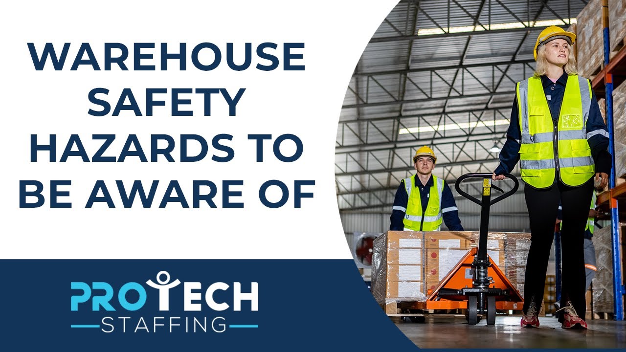 Warehouse Safety Hazards To Be Aware Of | Protech Staffing