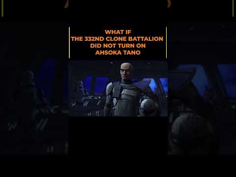What If 332nd Clone Battalion Did Not Turn On Ahsoka Tano