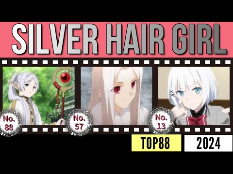 TOP88 Silver White Gra Hair Anime Girls of all Time