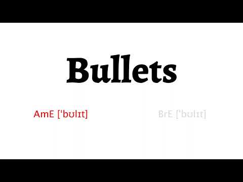 How to Pronounce bullets in American English and British English
