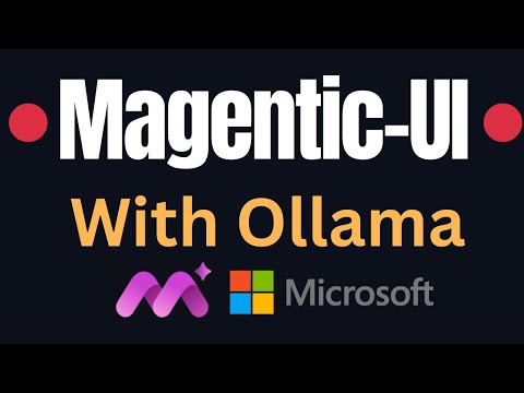 Microsoft Magentic-UI with Ollama: Human-Centered Web Agent: Hands-on