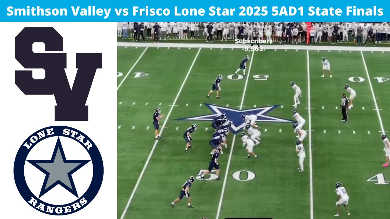 Smithson Valley vs Frisco Lone Star | Texas UIL 5AD1 State Finals (2025)