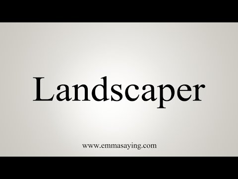 How To Say Landscaper