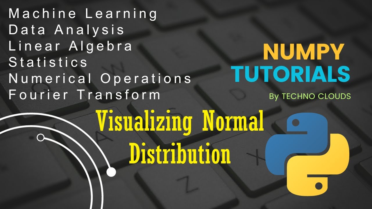 Visualizing Normal Distribution in numpy  | Numpy Tutorials