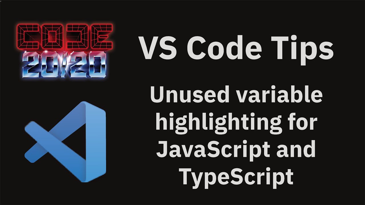 VS Code tips — Unused variable highlighting for JavaScript and TypeScript