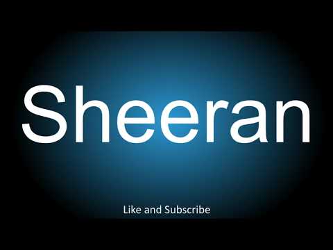 How to correctly pronounce - Sheeran.