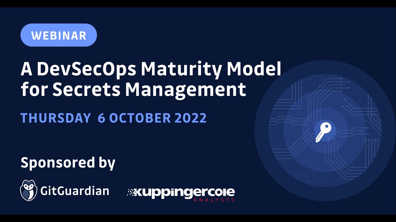 [Webinar] DevSecOps - A DevSecOps Maturity Model for Secrets Management