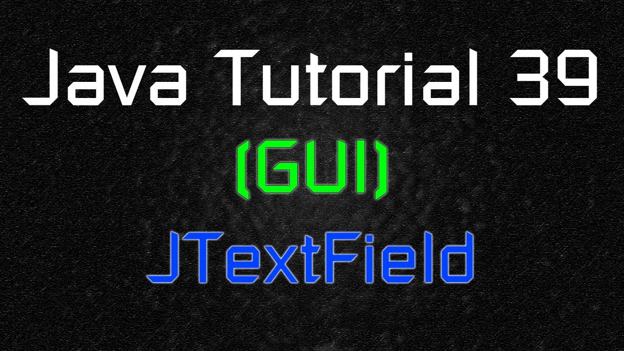 Java Tutorial 39 (GUI) - Textfield (JTextField)