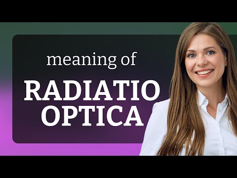 Radiatio optica — definition of RADIATIO OPTICA