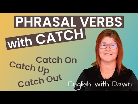 Catch Up, Catch On, Catch Out - Phrasal Verbs with Catch