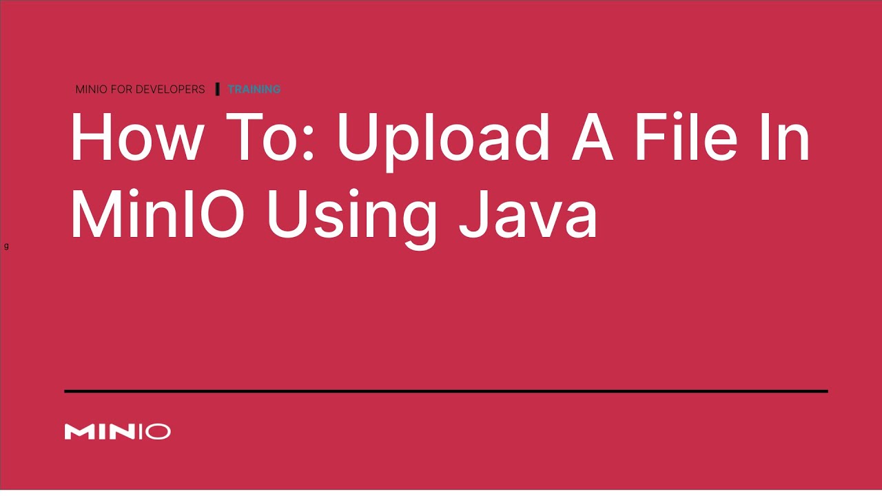 How To Upload A File To MinIO Using Java