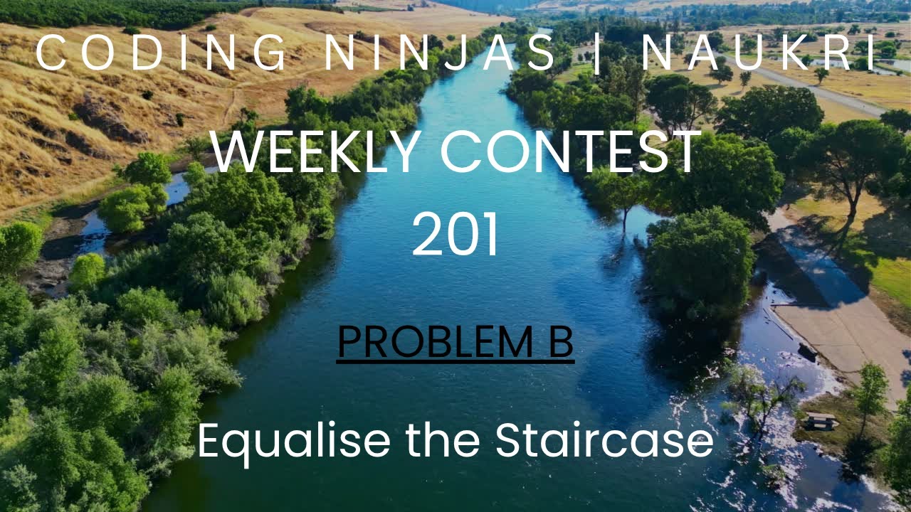 Code360 Coding Ninjas | Weekly Contest 201 | Problem B | Equalize the Staircase | CPP & Java Codes