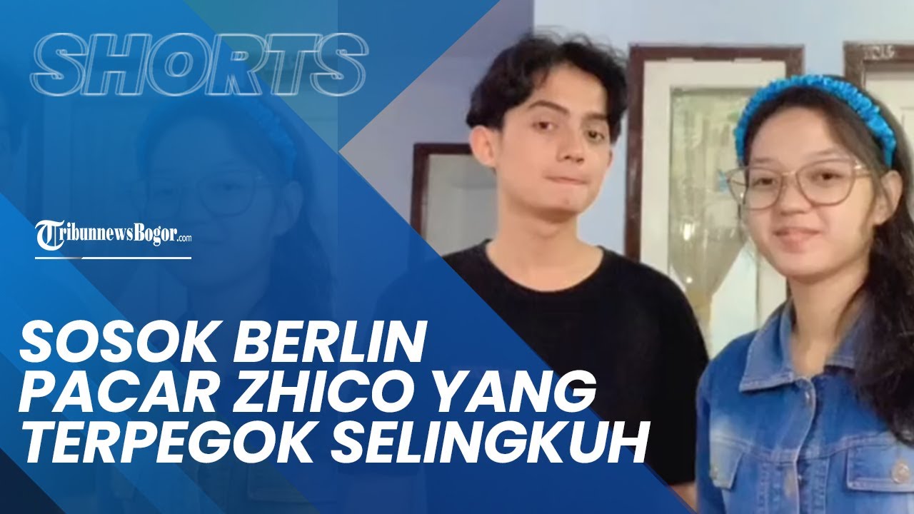Sosok Berlin Pacar Zhico Nofriandika yang Sedang Viral karena Terpegok ... Sosok Berlin Pacar Zhico Nofriandika yang Sedang Viral karena Terpegok ...