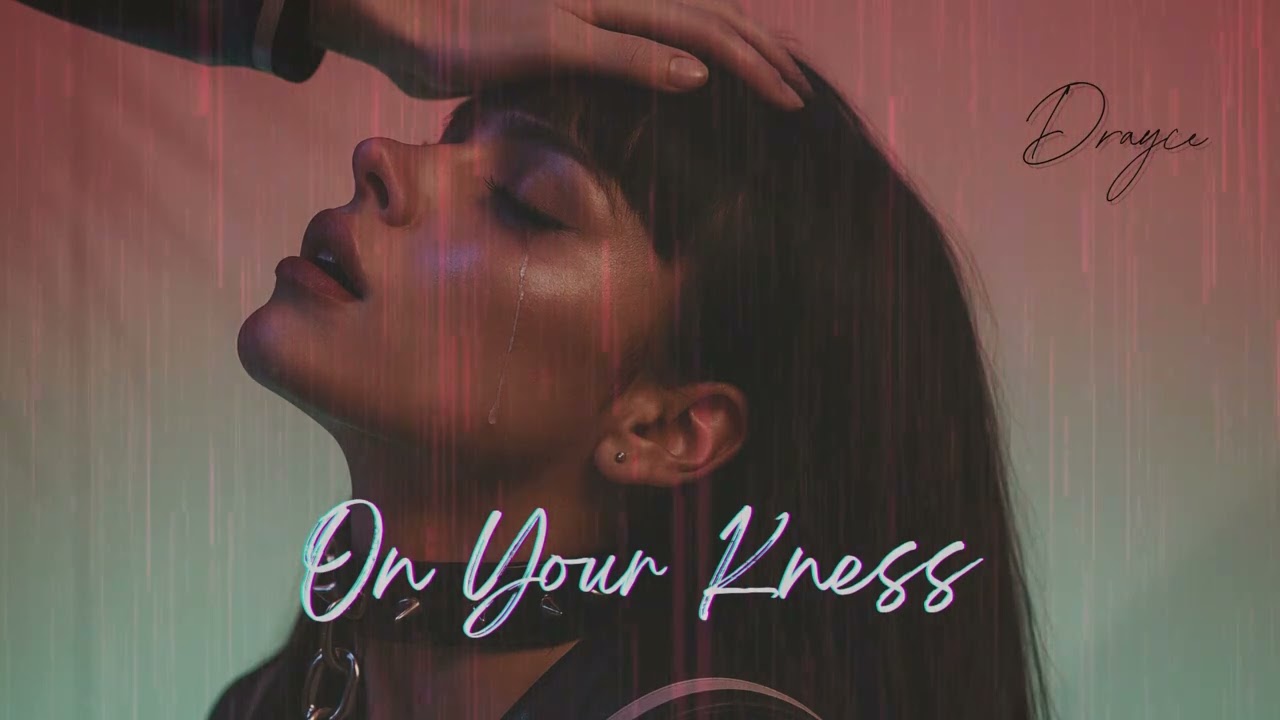 Drayce - On Your Knees (Official Music Video)