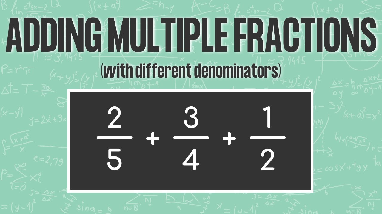 ADDING THREE FRACTIONS WITH DIFFERENT DENOMINATORS | Find Least Common Denominator (LCD)