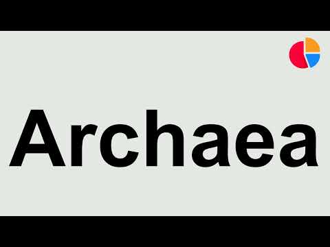 How to Pronounce "Archaea"