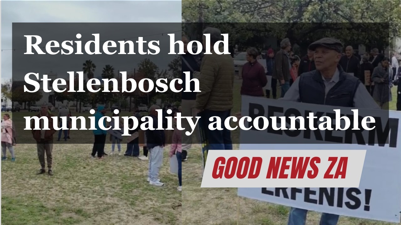 Residents hold Stellenbosch municipality accountable | Good News